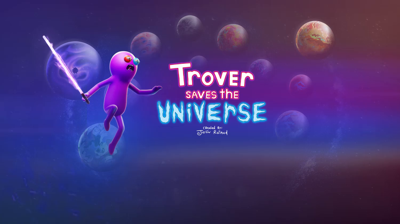 Trover Saves the Universe - THE VR GRID